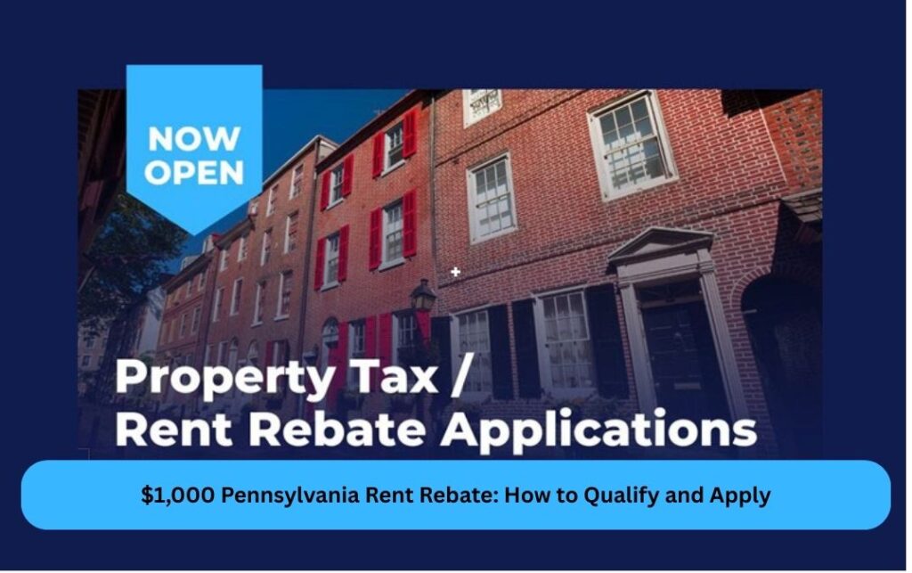 $1,000 Pennsylvania Rent Rebate: How to Qualify and Apply