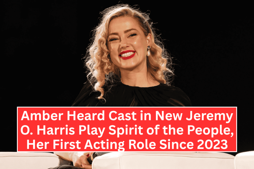 Amber Heard Cast in New Jeremy O. Harris Play Spirit of the People, Her ...