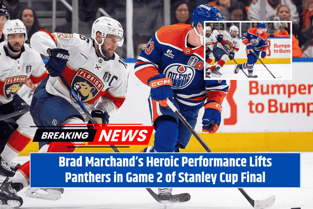 Brad Marchand’s Heroic Performance Lifts Panthers in Game 2 of Stanley Cup Final - The Rocket Flame