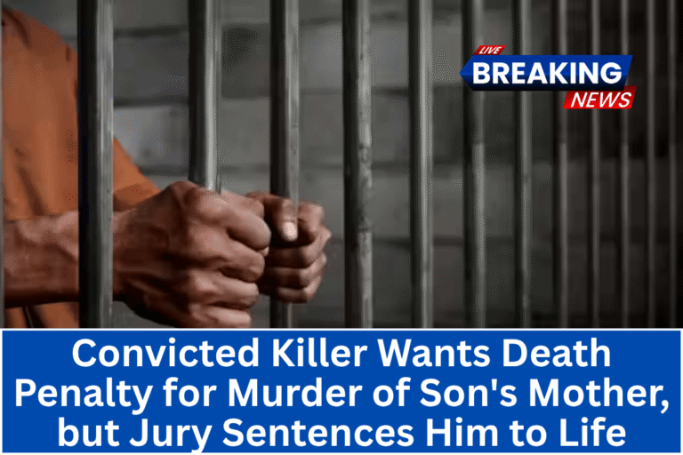 Convicted Killer Wants Death Penalty for Murder of Son's Mother, but ...