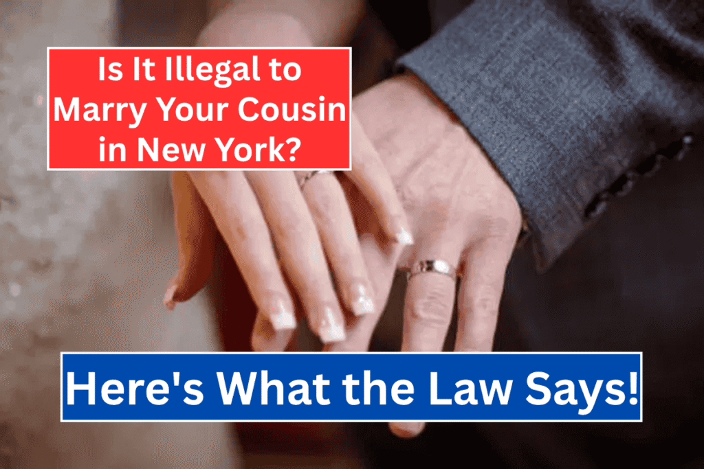 Is It Illegal to Marry Your Cousin in New York? Here's What the Law ...