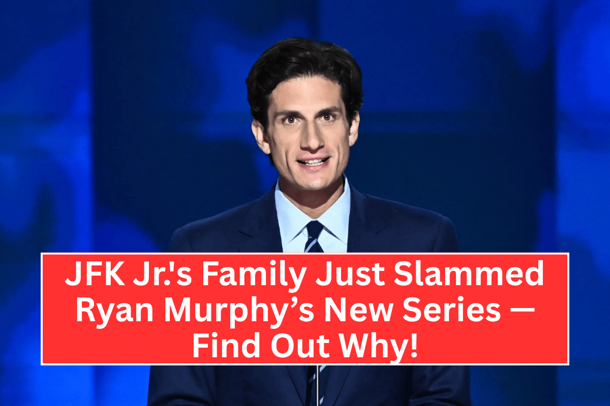 "JFK Jr.'s Family Just Slammed Ryan Murphy’s New Series — Find Out Why ...