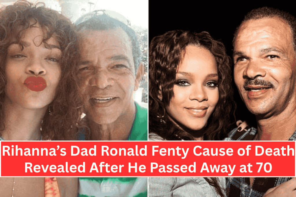 Rihanna’s Dad Ronald Fenty Cause of Death Revealed After He Passed Away ...