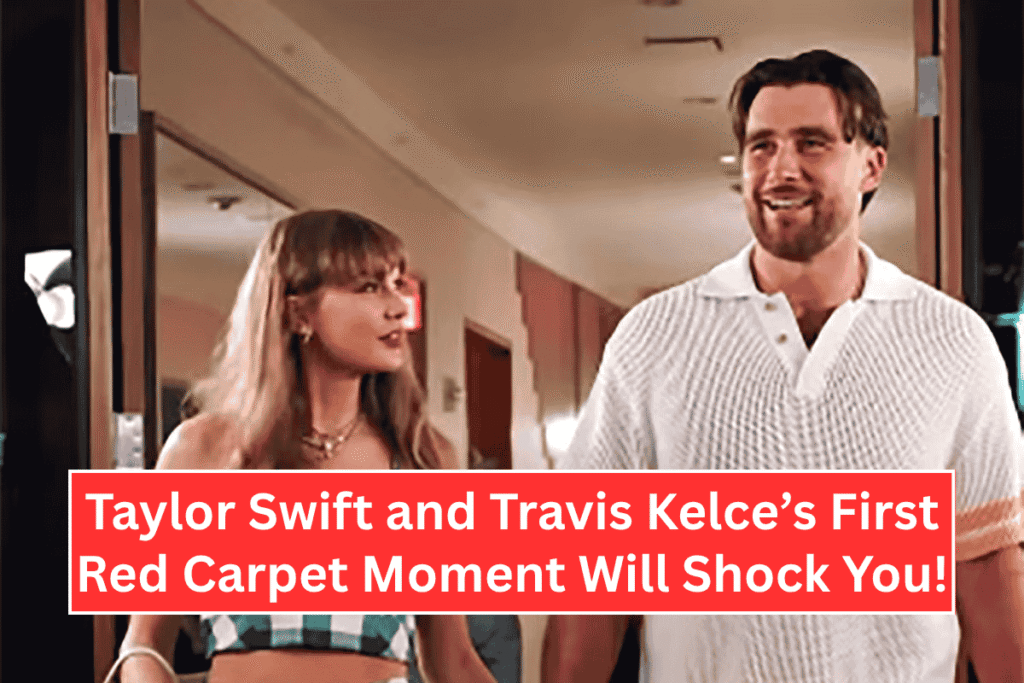 Taylor Swift and Travis Kelce’s First Red Carpet Moment Will Shock You ...