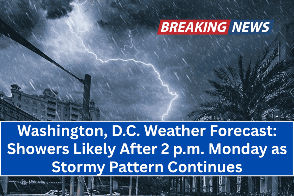 Washington, D.C. Weather Forecast: Showers Likely After 2 p.m. Monday ...