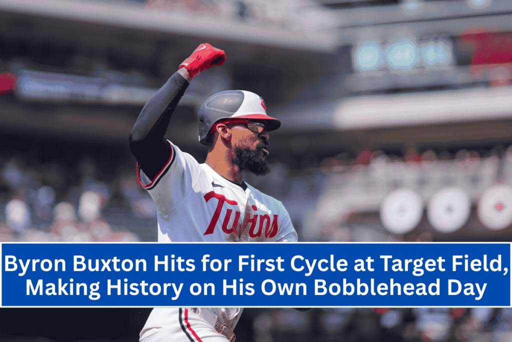 Byron Buxton Hits for First Cycle at Target Field, Making History on ...