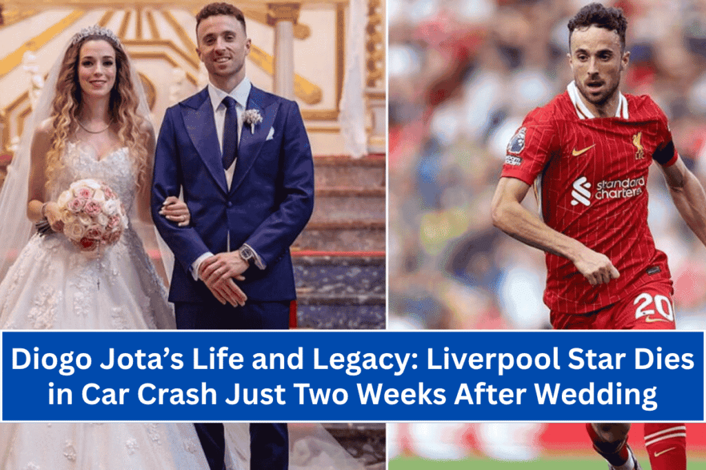 Diogo Jota’s Life and Legacy: Liverpool Star Dies in Car Crash Just Two ...