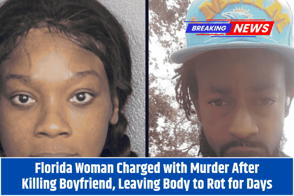 Florida Woman Charged with Murder After Killing Boyfriend, Leaving Body ...