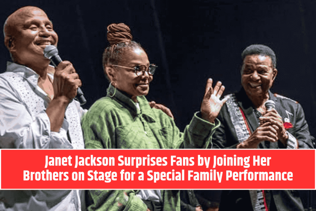 Janet Jackson Surprises Fans by Joining Her Brothers on Stage for a ...
