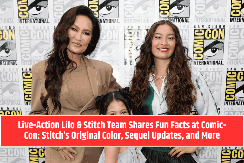 Live-Action Lilo & Stitch Team Shares Fun Facts at Comic-Con: Stitch’s ...
