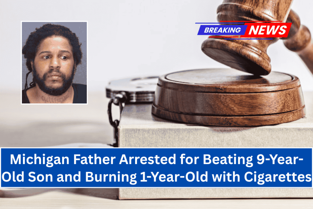 Michigan Father Arrested for Beating 9-Year-Old Son and Burning 1-Year ...