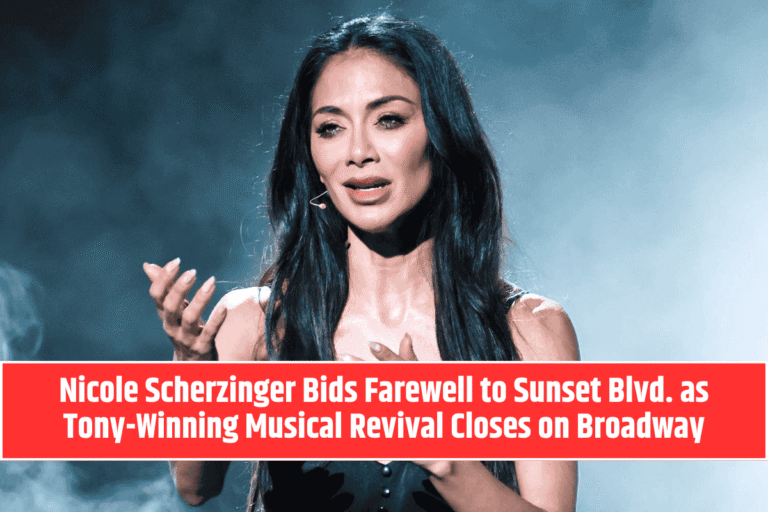 Nicole Scherzinger Bids Farewell to Sunset Blvd. as Tony-Winning ...