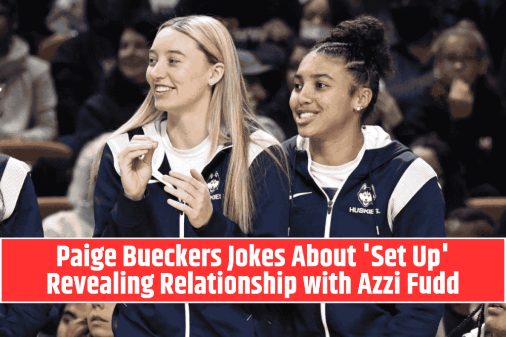 Paige Bueckers Jokes About 'Set Up' Revealing Relationship with Azzi ...