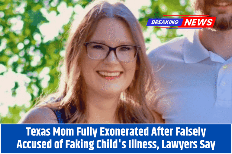 Texas Mom Fully Exonerated After Falsely Accused of Faking Child's ...