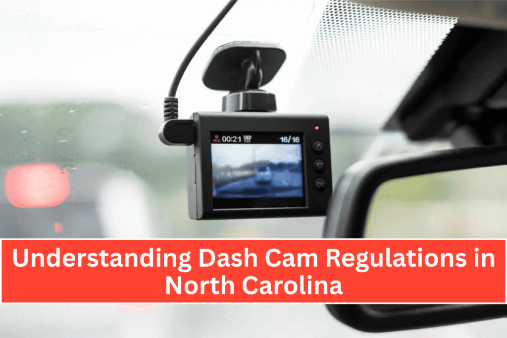 Understanding Dash Cam Regulations in North Carolina - The Rocket Flame