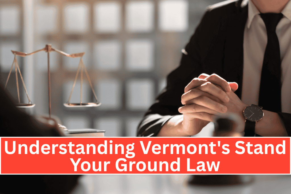 Understanding Vermont's Stand Your Ground Law - The Rocket Flame