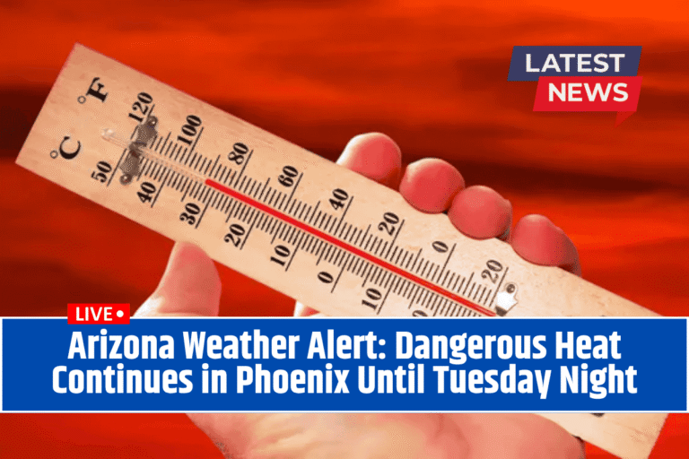 Arizona Weather Alert: Dangerous Heat Continues in Phoenix Until ...