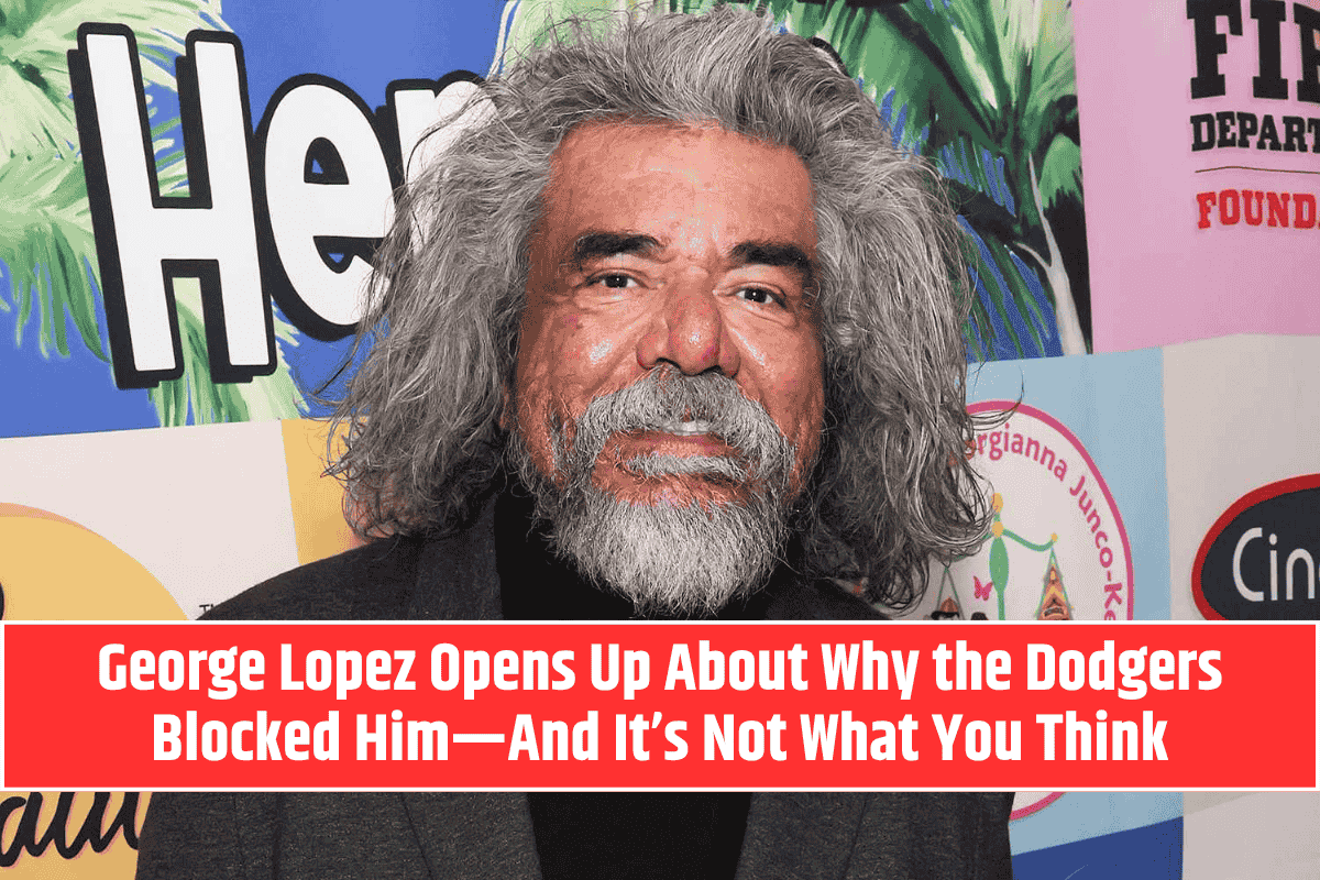 George Lopez Opens Up About Why the Dodgers Blocked Him—And It’s Not ...